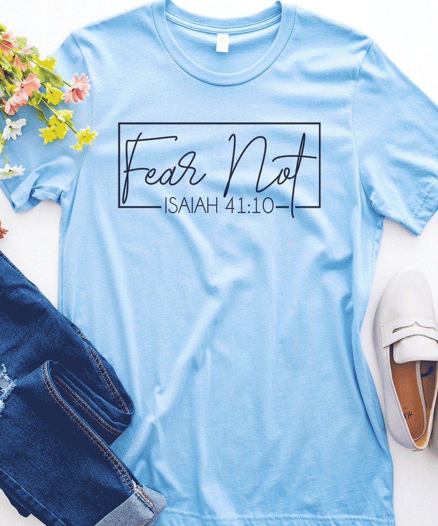Fear Not – The Christian Movement Apparel Company